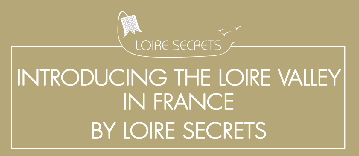 introducing LV (1) | Loire Secrets Travel introducing LV (1) | Loire Secrets Travel